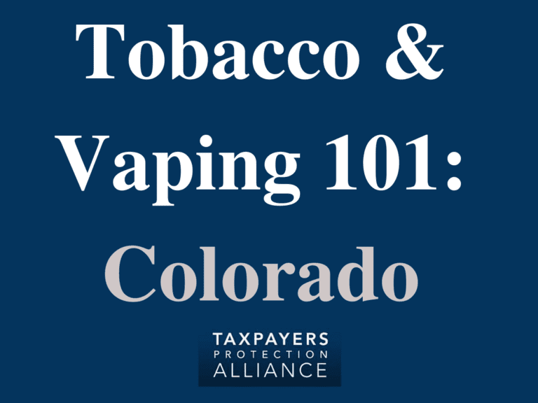 Tobacco & Vaping 101: Colorado - Taxpayers Protection Alliance