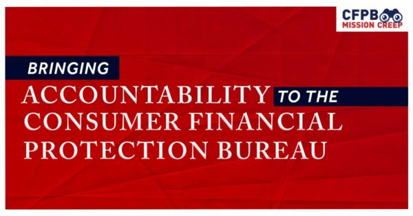 Shedding Light on the Abuses and Overreach of the Consumer Financial ...