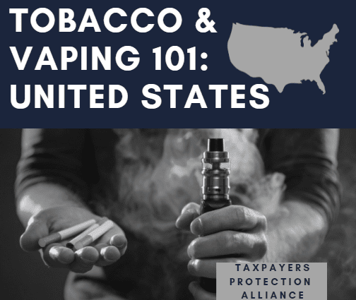 Tobacco & Vaping 101: 50 State Analysis - Taxpayers Protection Alliance