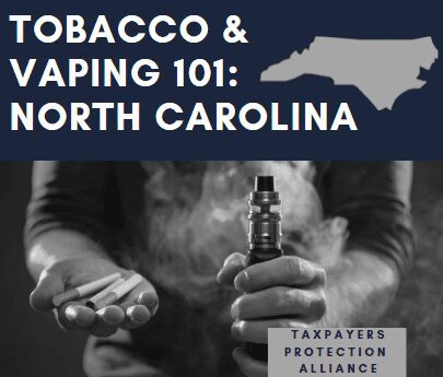 Tobacco & Vaping 101: North Carolina - Taxpayers Protection Alliance