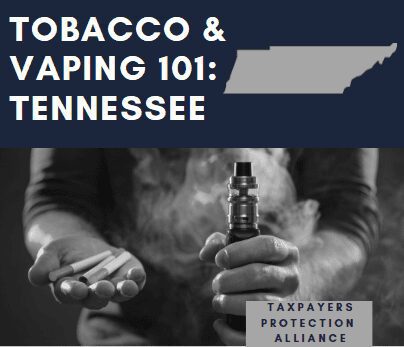 Tobacco & Vaping 101: Tennessee - Taxpayers Protection Alliance